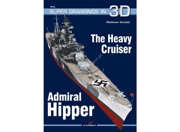 Kagero KAG16032 - - Super Drawings in 3D 32 - Admiral Hipper – Models ...